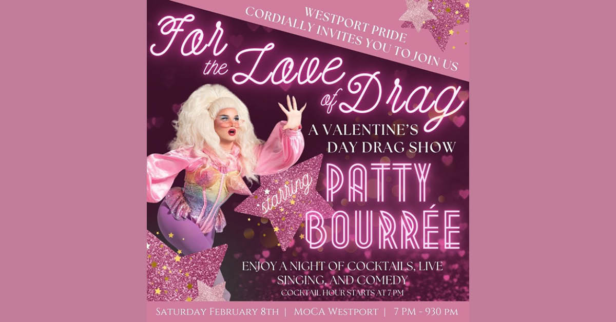 For The Love of Drag – A Valentine’s Drag show featuring Patty Bourrée ...